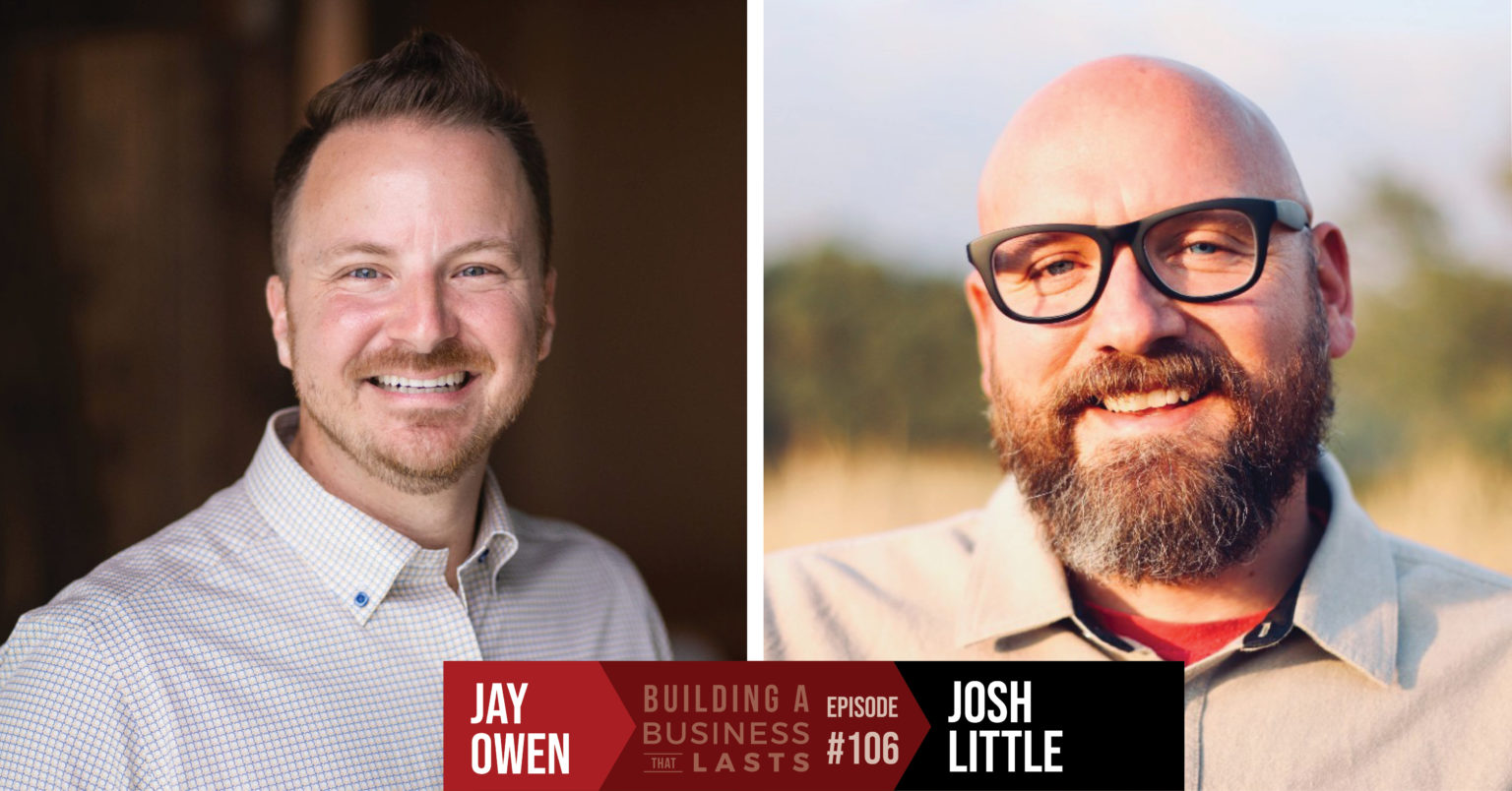 #106 Stop Wasting Time with Josh Little - Building a Business that Lasts